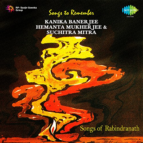 Songs to Remember by Hemanta Mukherjee, Kanika Banerjee & Suchitra ...