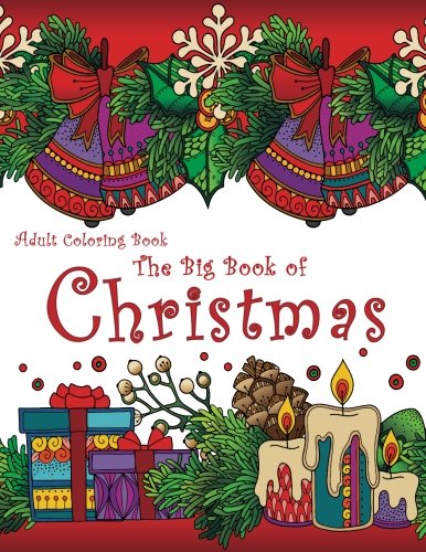 Amazon.com: Adult Coloring Book: The Big Book of Christmas: 55 Holiday ...