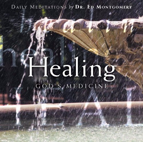Dr. Ed Montgomery, Dr. Ed Montgomery - Healing: God's Medicine - Amazon ...
