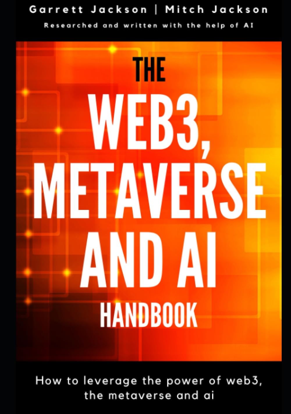 The Web3, Metaverse and AI Handbook: How to leverage new technologies ...