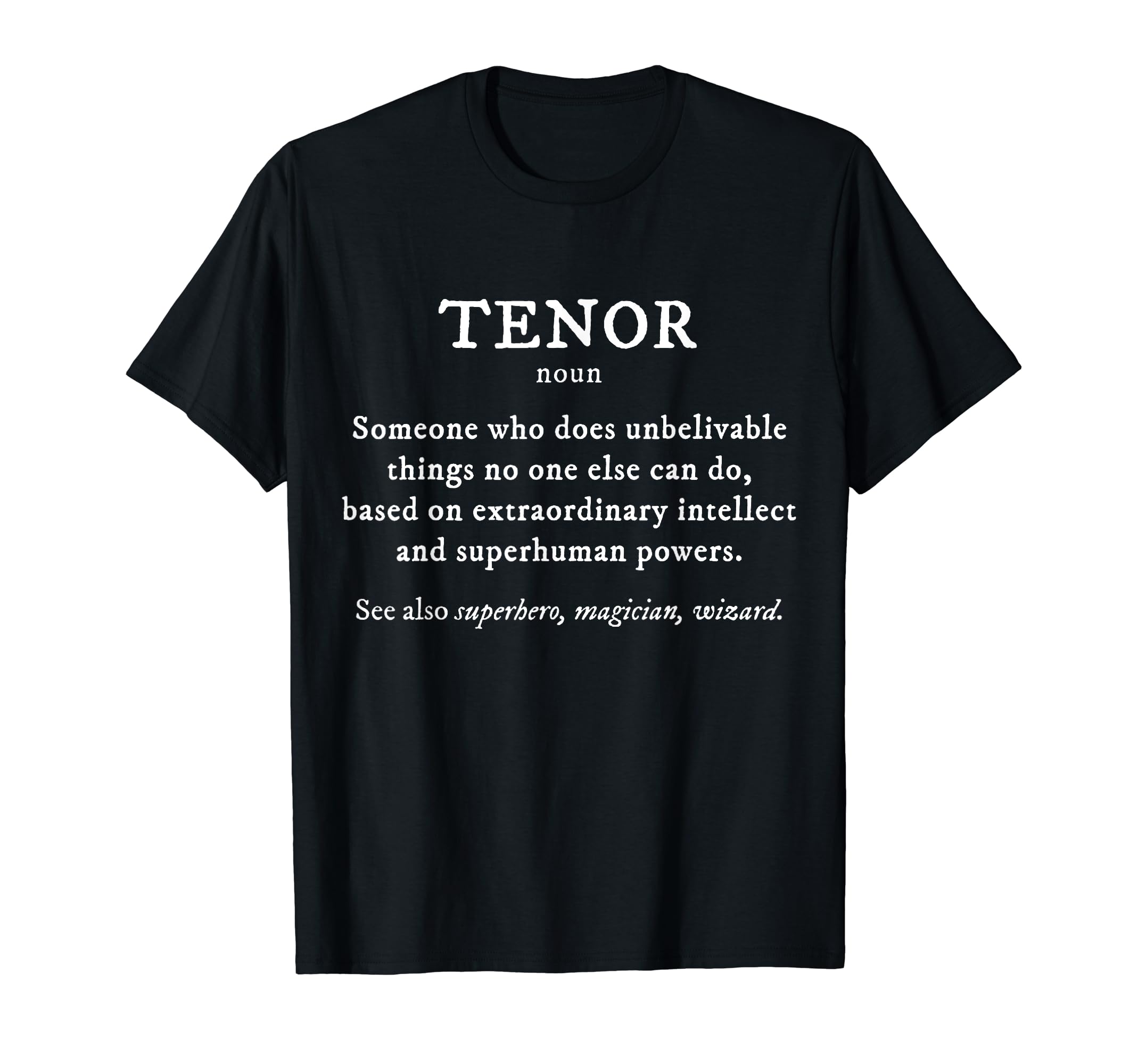 Amazon.com: Tenor Shirt Definition Funny Orchestra Singer Quartet Tee T ...