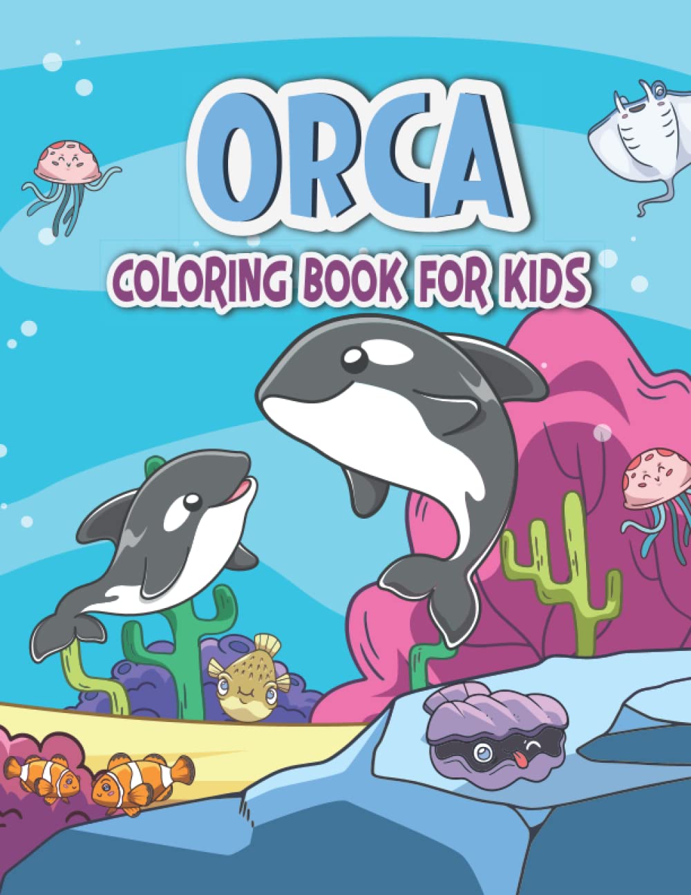 Orca Coloring Book For Kids: 30 Big And Fun Kids Coloring Book With ...