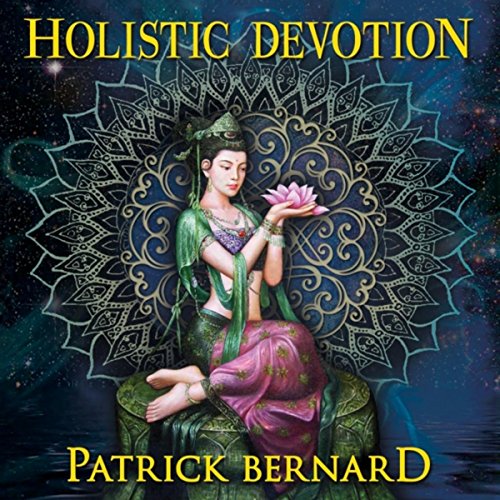 Écouter Holistic Devotion de Patrick Bernard sur Amazon Music