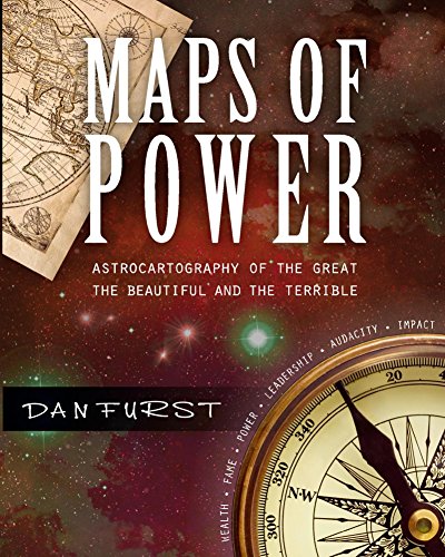 Maps of Power: The Astrocartography of the Great, the Beautiful and the ...