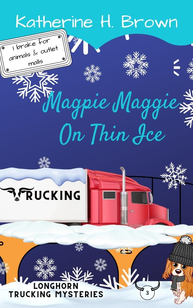 Amazon.com: Magpie Maggie on Thin Ice (Longhorn Trucking Mysteries Book ...