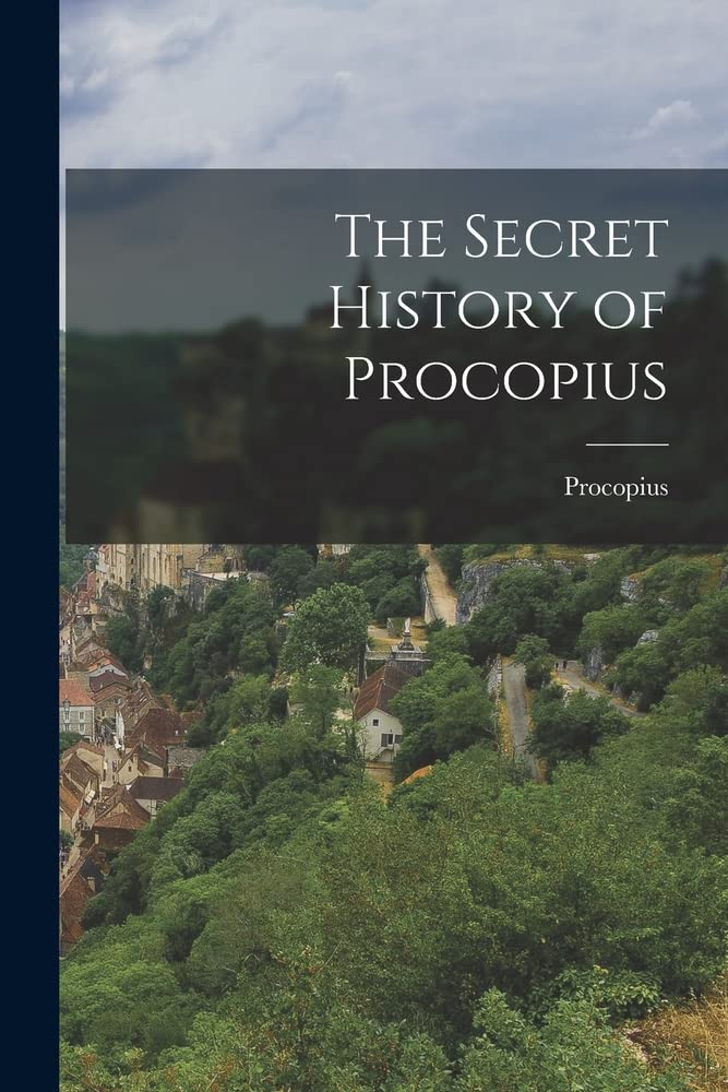 The Secret History of Procopius: Procopius: 9781015464742: Amazon.com ...