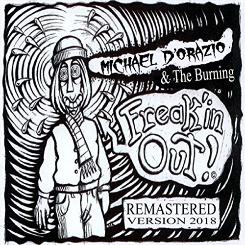 Amazon.com: Freak'in Out (Remastered) : Michael D'Orazio & The Burning ...