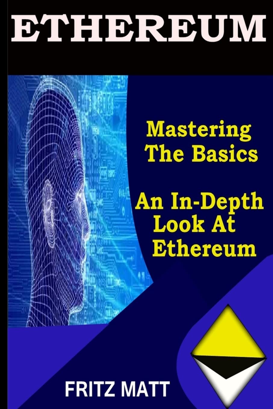 Ethereum: Mastering The Basics: An in-depth look at Ethereum ...