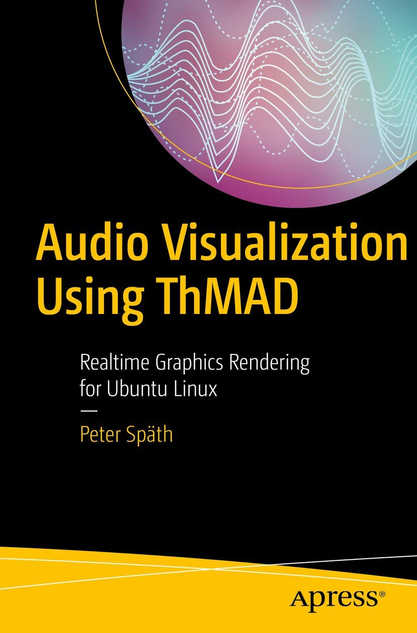 Audio Visualization Using ThMAD: Realtime Graphics Rendering for Ubuntu ...