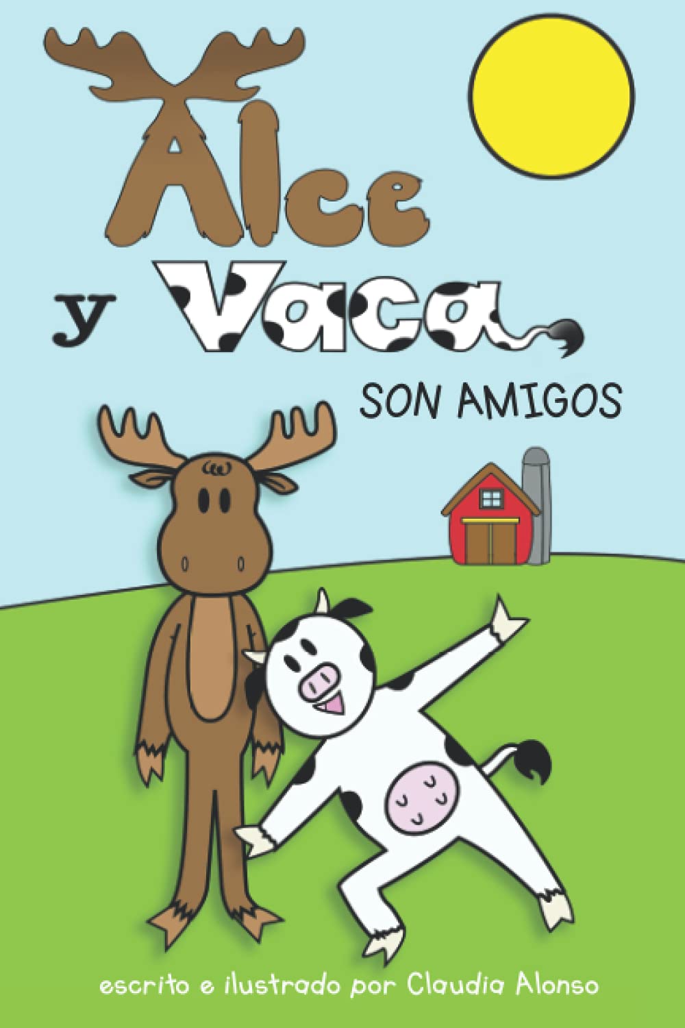 Alce y Vaca son amigos (Spanish Edition): Alonso, Claudia ...