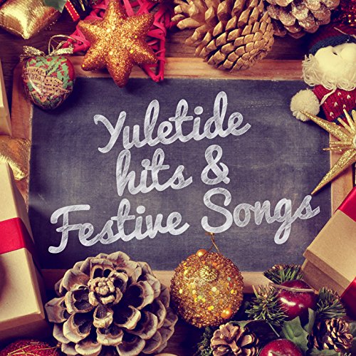 Play Yuletide Hits & Festive Songs by VARIOUS ARTISTS on Amazon Music