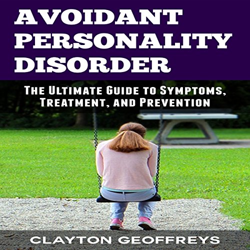 Avoidant Personality Disorder: The Ultimate Guide to Symptoms ...