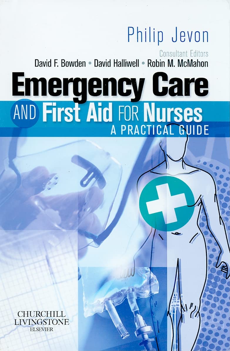 Emergency Care and First Aid for Nurses: A Practical Guide ...