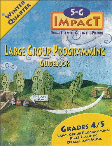 5-G Impact Winter Quarter Large Group Programming Guidebook: Doing Life ...