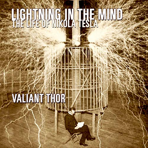 Amazon.com: Lightning in the Mind: The Life of Nikola Tesla (Audible ...
