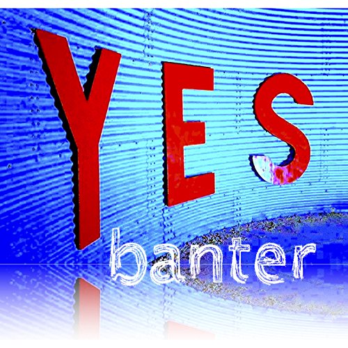Play Yes by Banter on Amazon Music