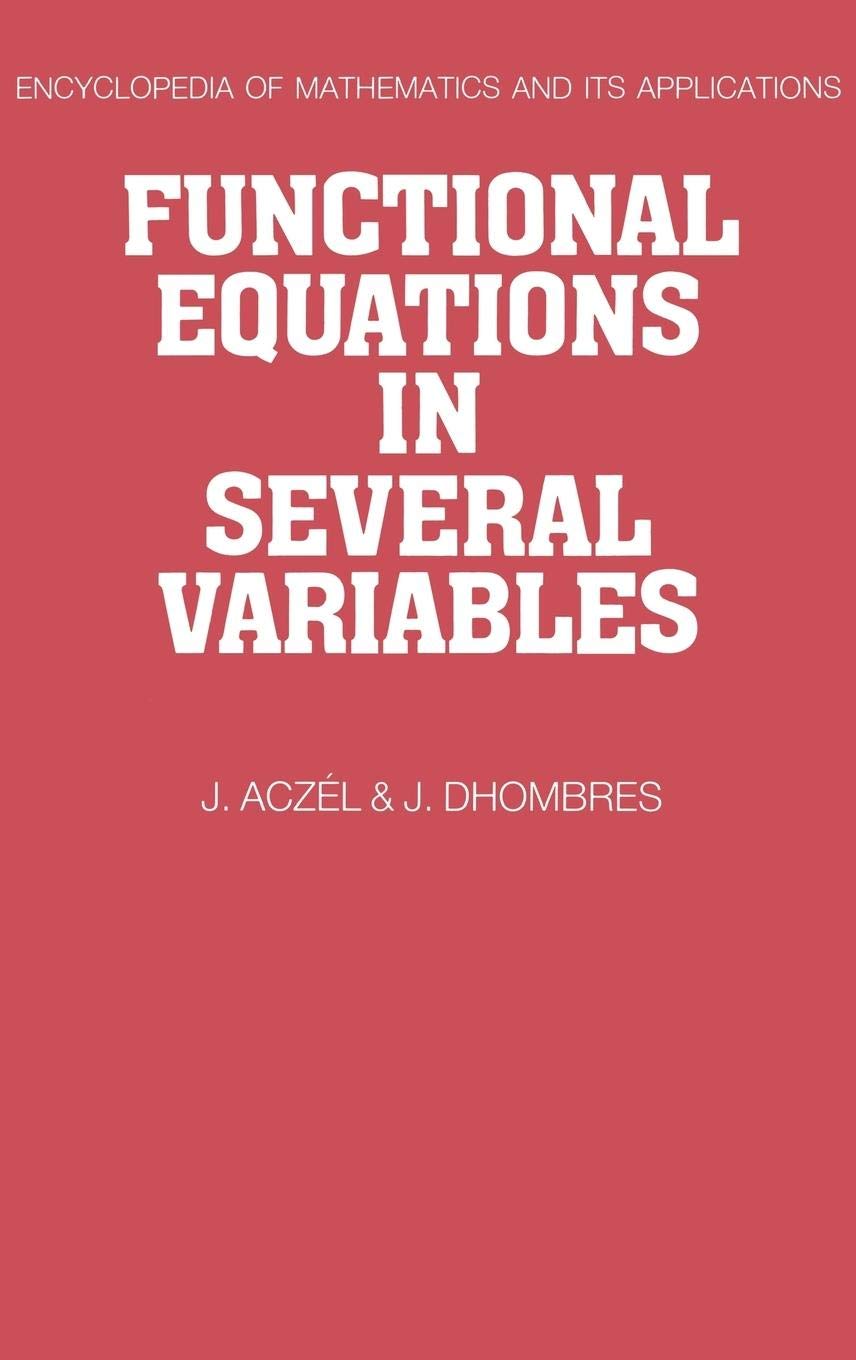 Functional Equations in Several Variables: With Applications to ...