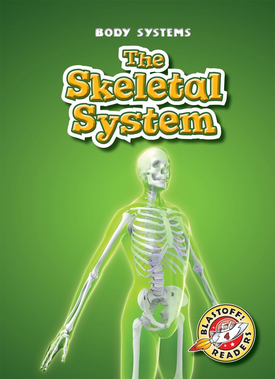 Amazon.com: The Skeletal System (Blastoff! Readers: Body Systems ...