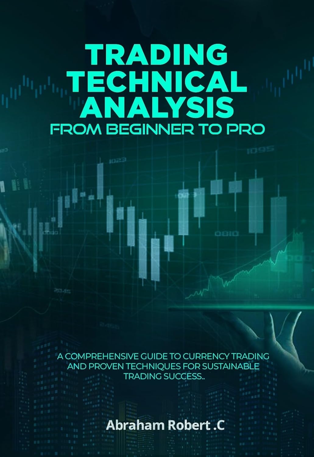 Amazon.com: Trading Technical Analysis From Beginner To Pro: A comprehensive Guide To Currency ...