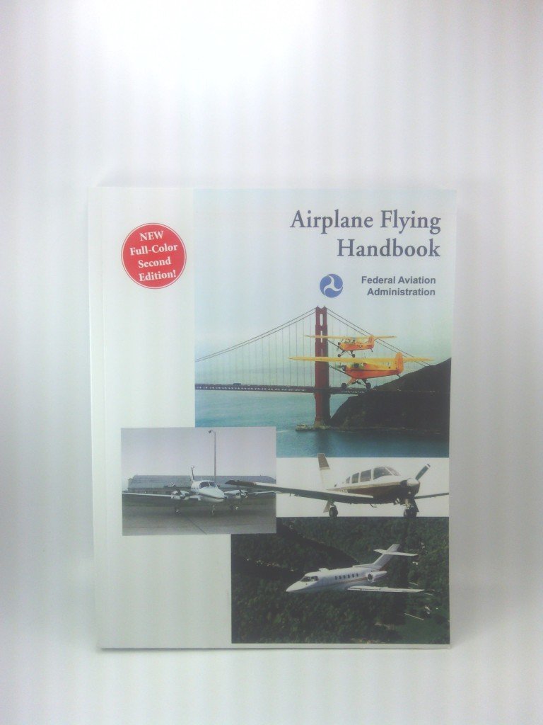 Airplane Flying Handbook: Federal Aviation Administration: F.A.A ...