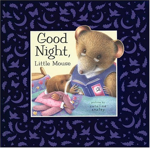 Good Night, Little Mouse: Steer, Dugald, Anstey, Caroline ...
