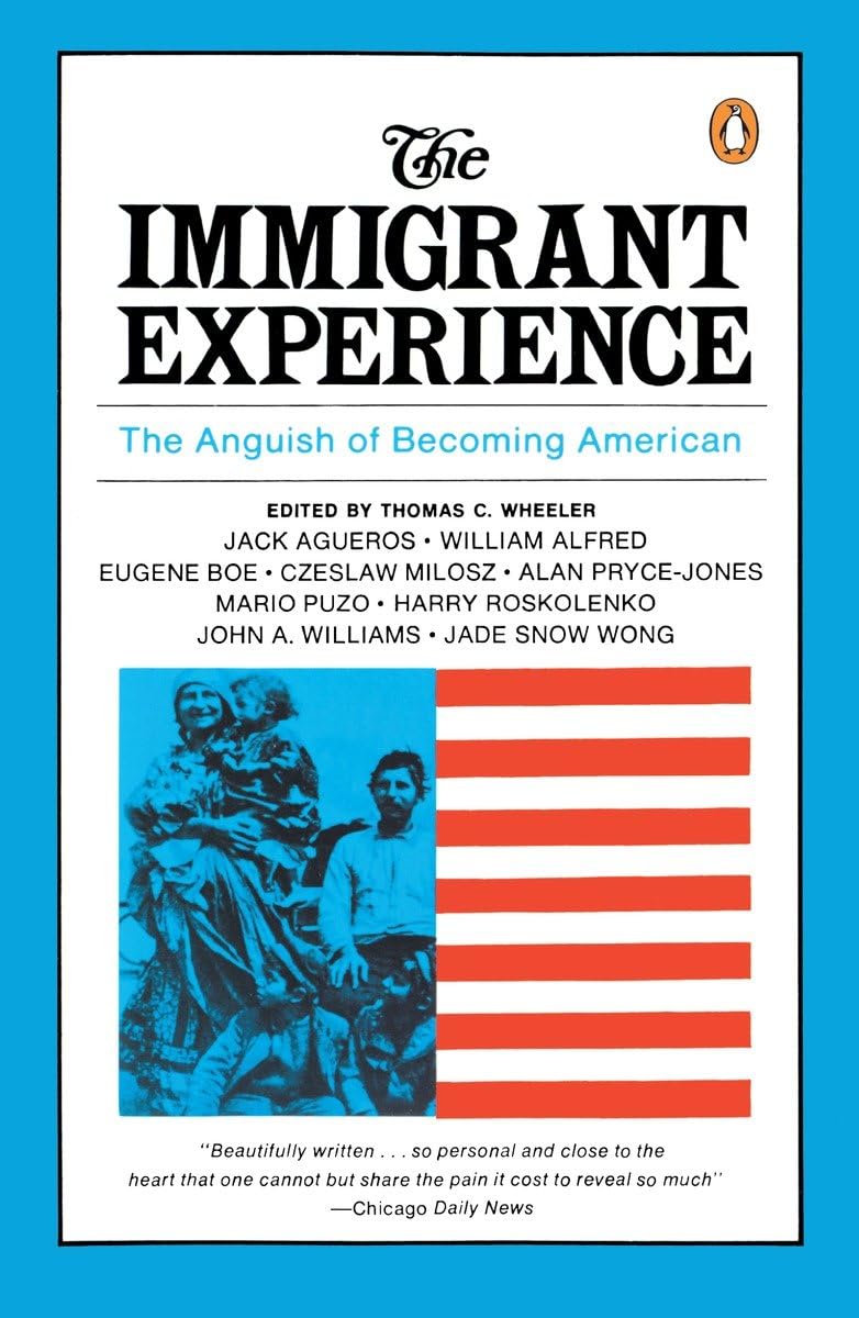 The Immigrant Experience: The Anguish of Becoming American: Wheeler ...