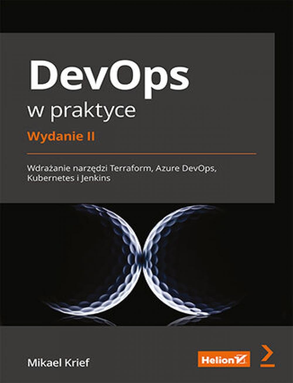 DevOps w praktyce.: Wdrażanie narzędzi Terraform, Azure DevOps ...