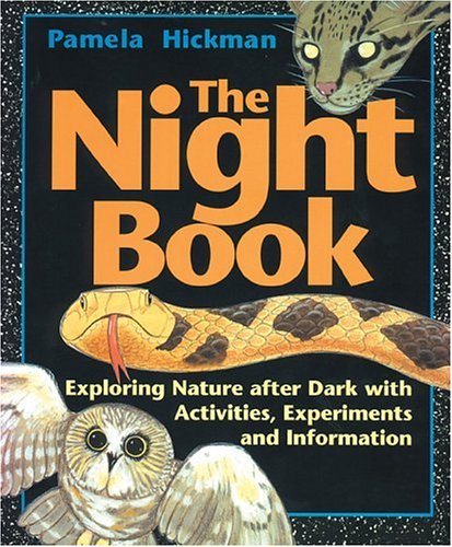Night Book, The: Exploring Nature after Dark with Activities ...