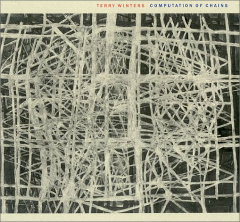 Terry Winters: Computation of Chains: Winters, Terry, Fuss, Adam, Linn ...