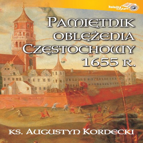 Play Ks. Augustyn Kordecki: Pamietnik Oblezenia Czestochowy by Ks ...