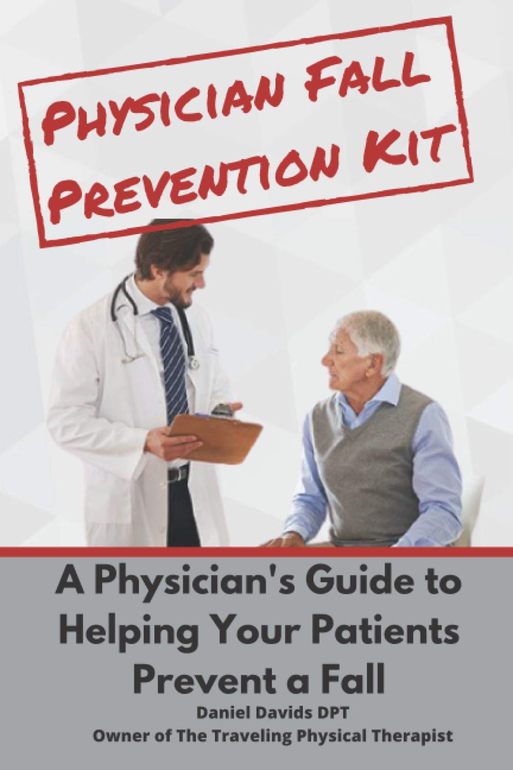 Physician Fall Prevention Kit: Davids PT, Dr. Daniel: 9798681850984 ...