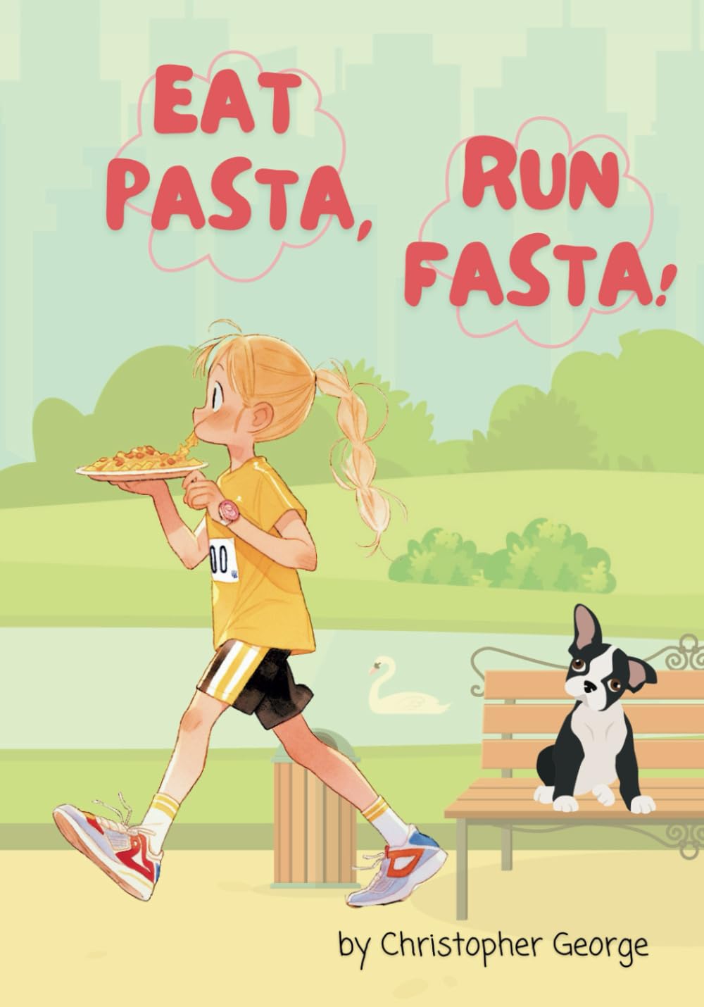 Eat Pasta, Run Fasta: George, Christopher: 9798218291945: Amazon.com: Books