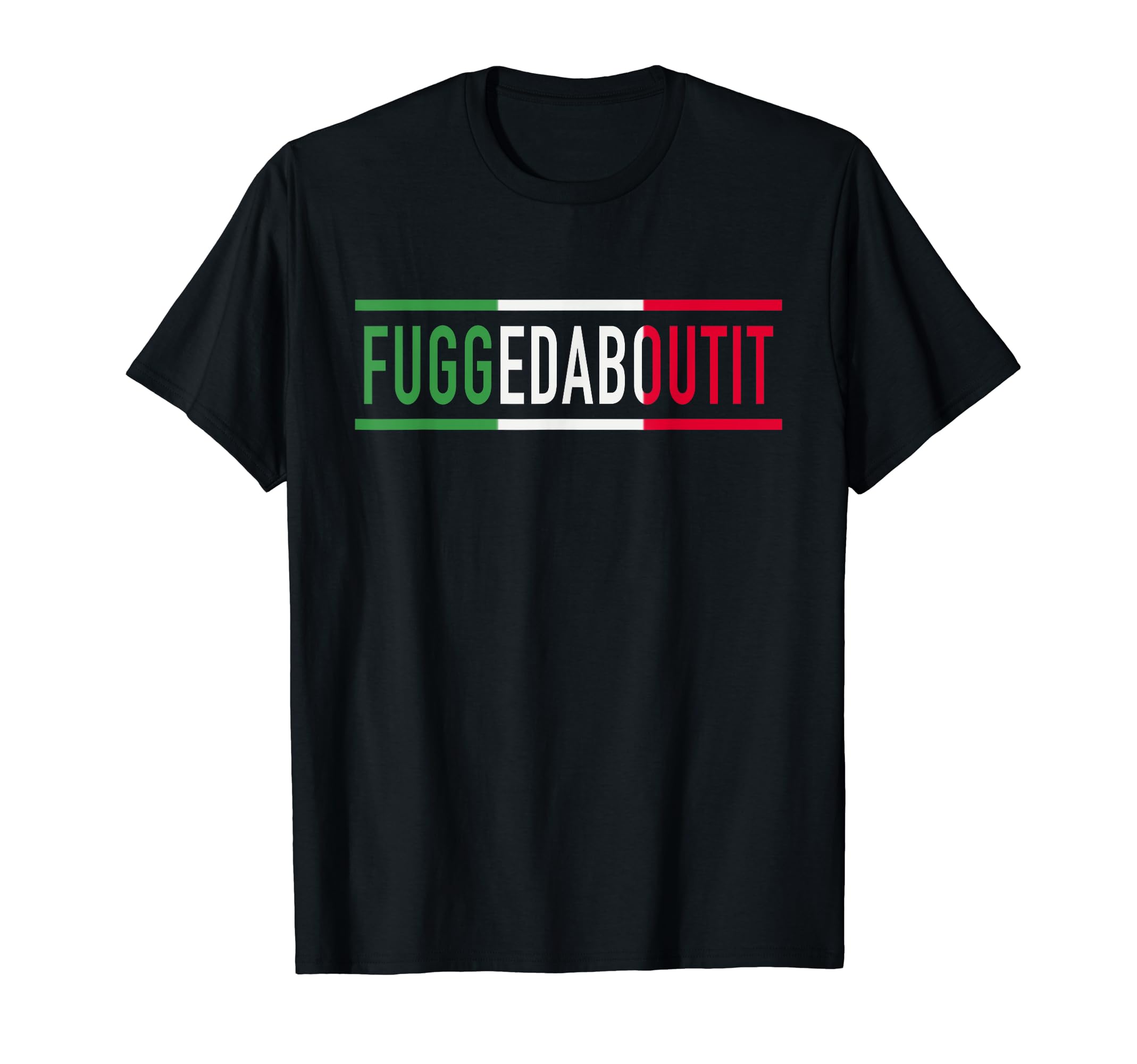Amazon.com: Fuggedaboutit Funny Italian Slang For Men Or Women Italia T ...