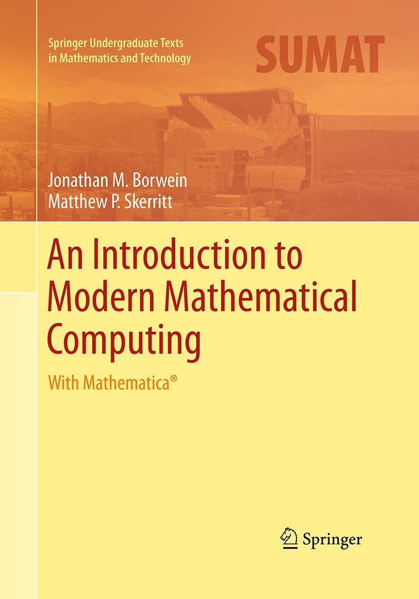 An Introduction to Modern Mathematical Computing: With Mathematica (Springer Undergraduate Texts ...