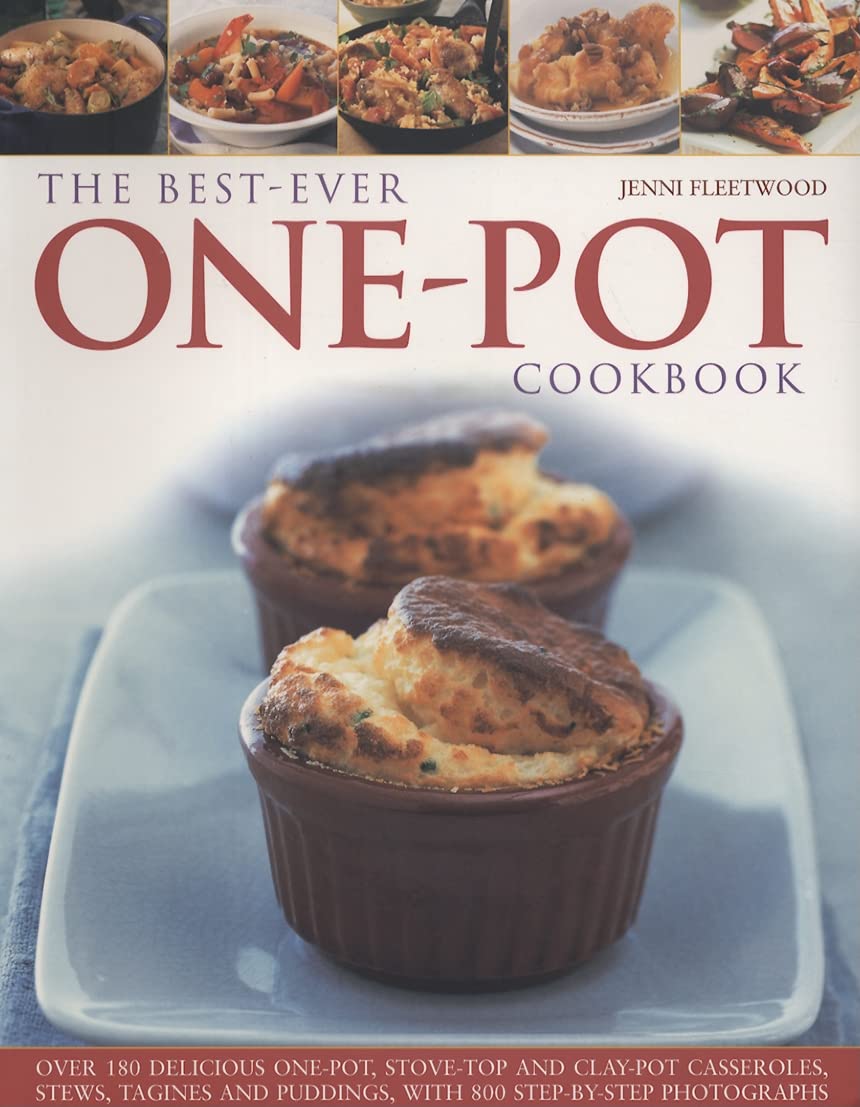 The Best-Ever One Pot Cookbook: Over 180 simply delicious one-pot ...