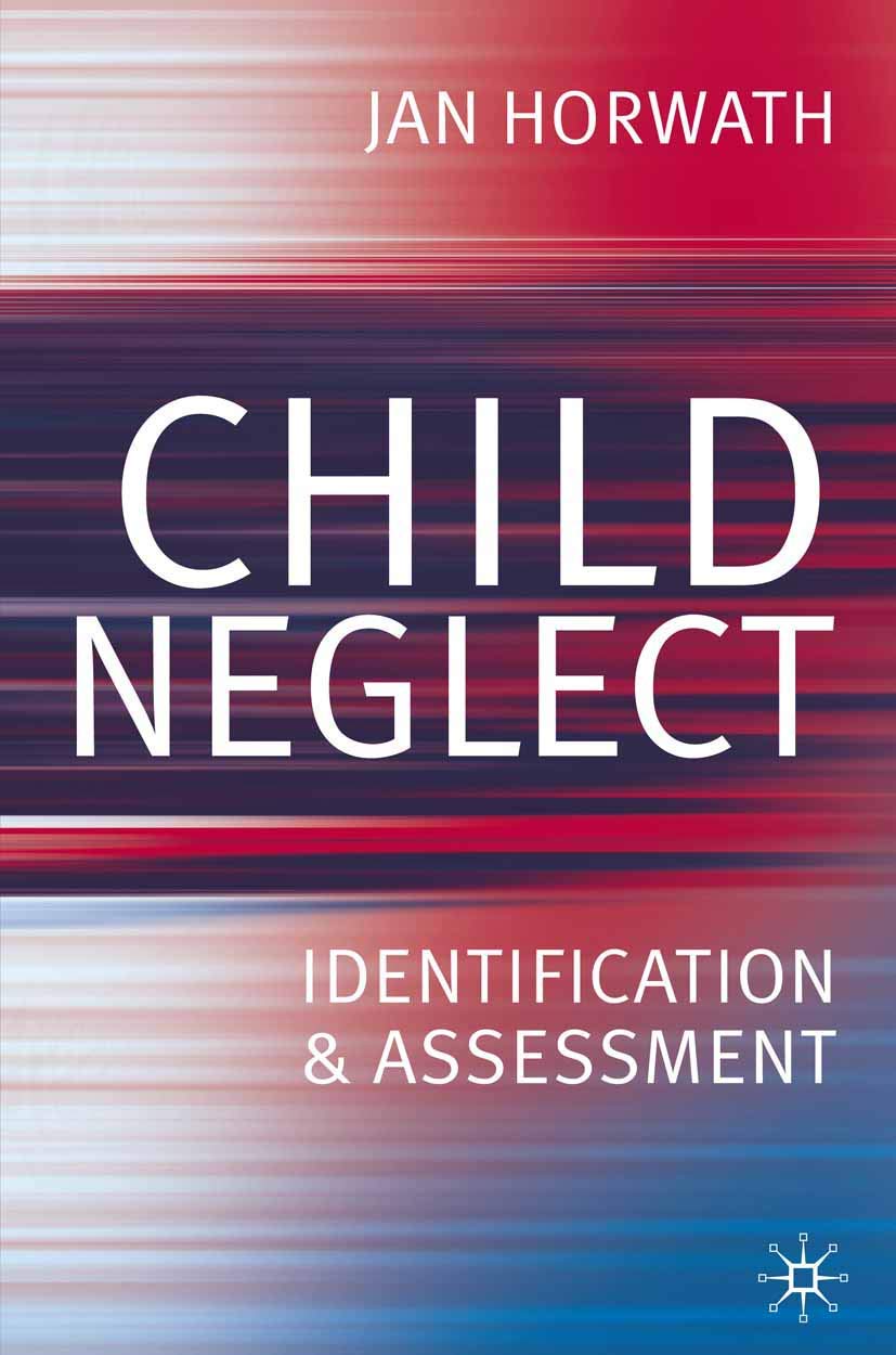 Child Neglect: Identification & Assessment: 9781403933461: Medicine ...