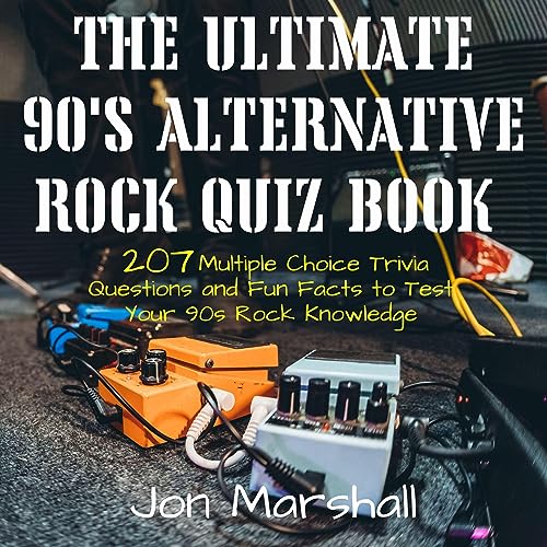 The Ultimate 90s Alternative Rock Quiz Book: 207 Multiple Choice Trivia ...