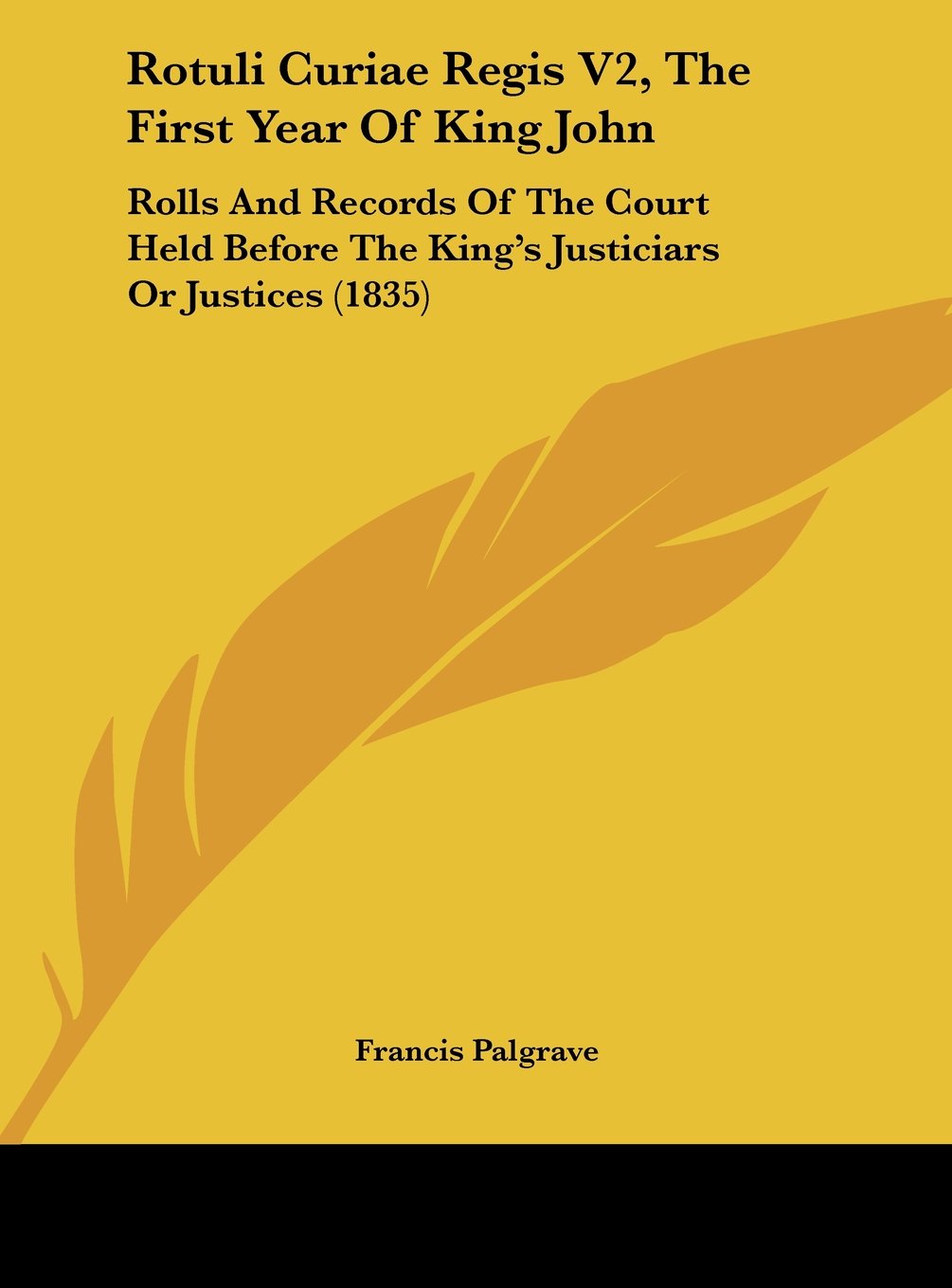 Rotuli Curiae Regis V2, the First Year of King John: Rolls and Records ...