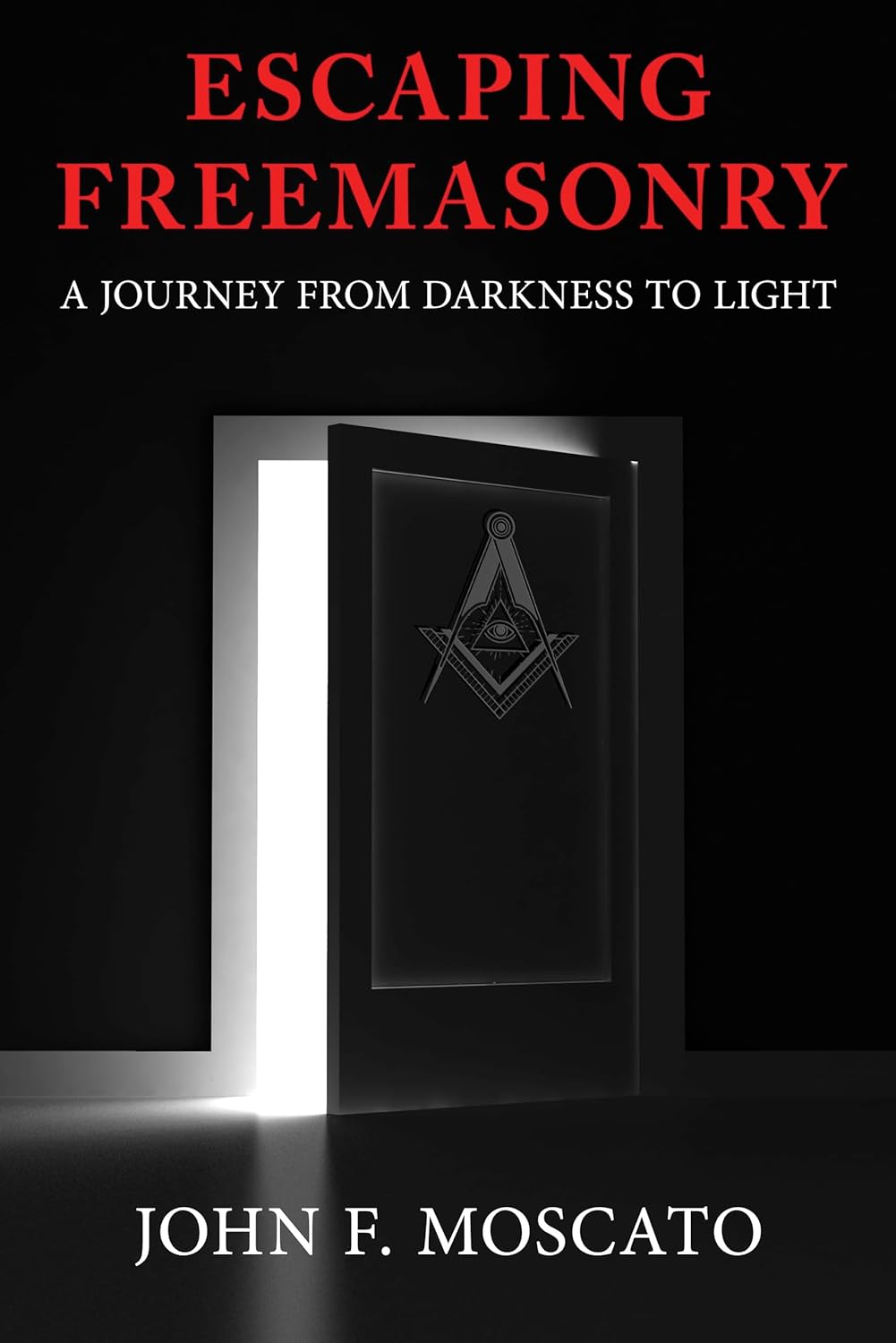 Escaping Freemasonry: A Journey from Darkness to Light - Kindle edition ...