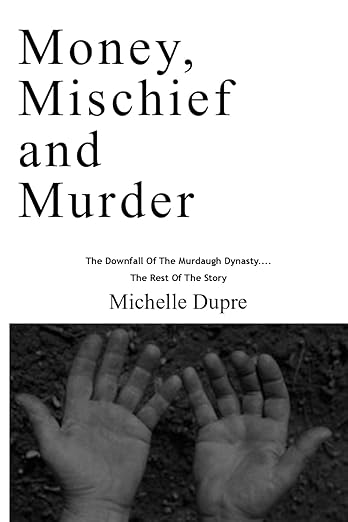 Amazon.com: Money, Mischief and Murder: The Downfall of the Murdaugh ...
