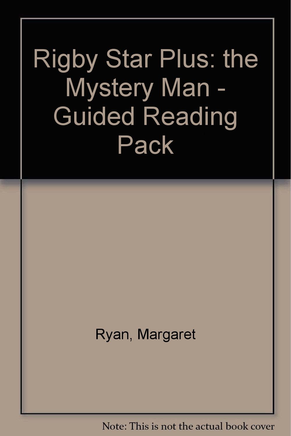 Rigby Star Plus: The Mystery Man - Guided Reading Pack (Rigby Star Plus ...