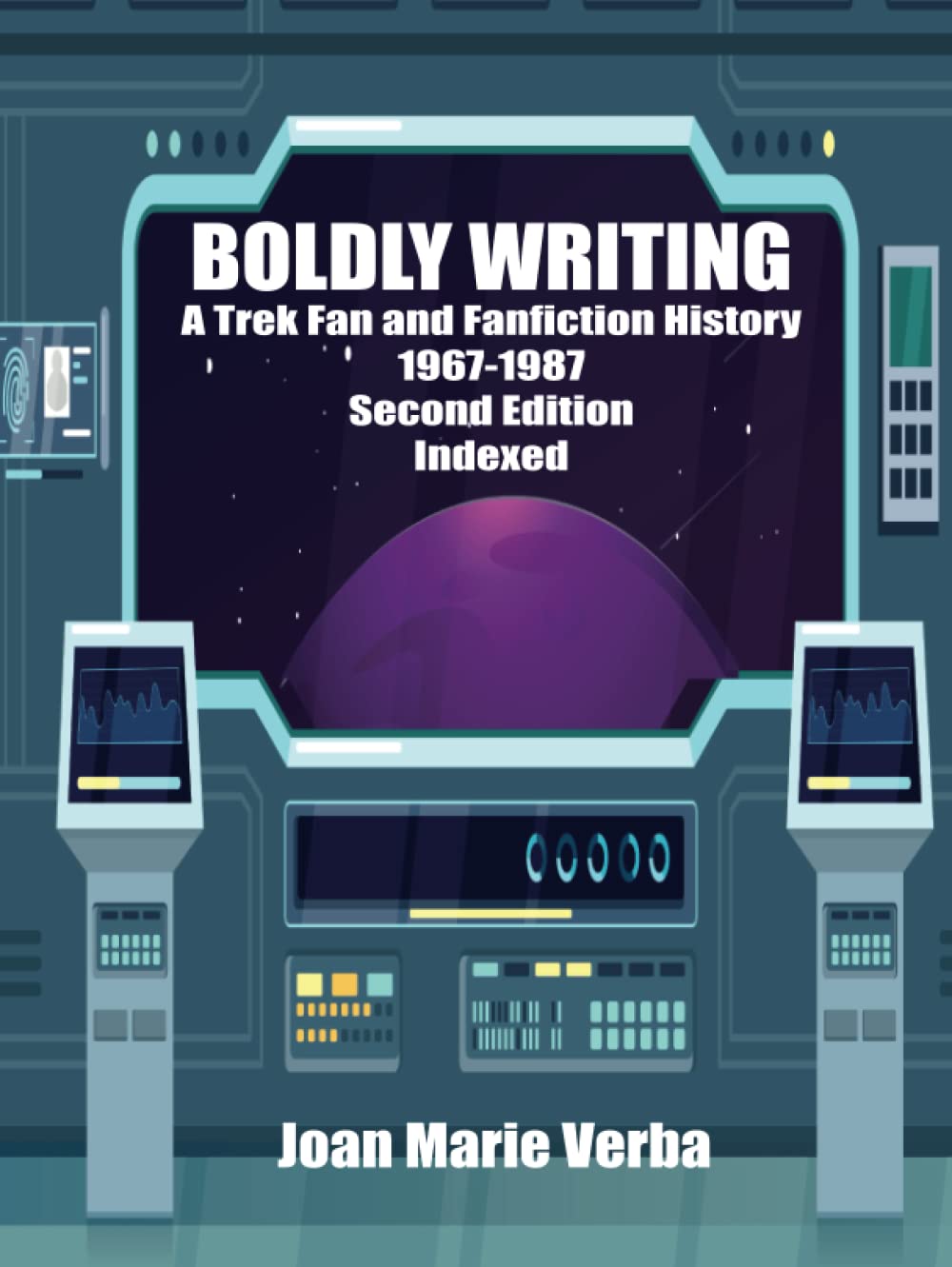 Boldly Writing: A Trek Fan and Fanfiction History, 1967-1987, Second ...