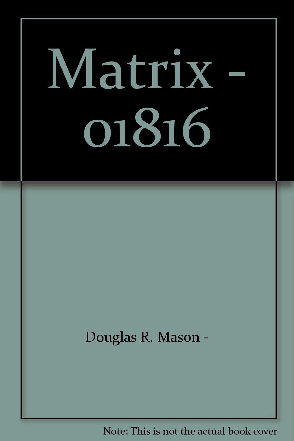 Matrix - 01816: Douglas R. Mason -: Amazon.com: Books