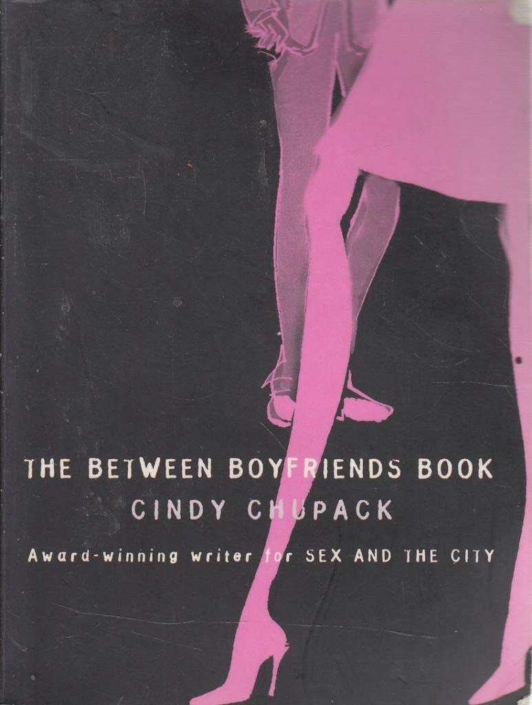 The Between Boyfriends Book: Cindy Chupack: 9780752865256: Amazon.com ...