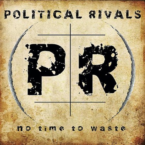 Amazon.com: No Time to Waste : Political Rivals: Digital Music