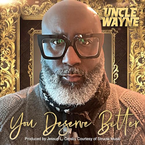 You Deserve Better by Uncle Wayne on Amazon Music - Amazon.co.uk