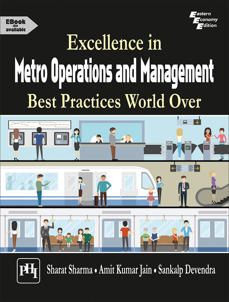 Excellence in Metro Operations and Management: Best Practices World Over : Sharat Sharma (author ...