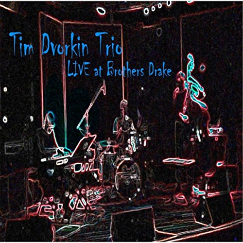 Amazon.com: Live At Brothers Drake : Tim Dvorkin: Digital Music