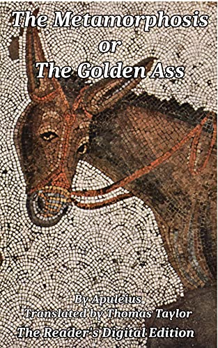 The Metamorphosis: The Golden Ass eBook : Madaurensis, Apuleius, Taylor ...