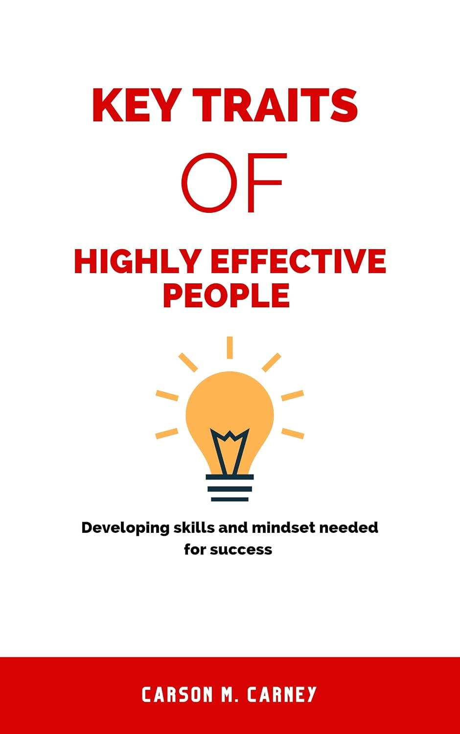 Key Traits of Highly Effective People: Developing skills and mindset ...